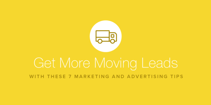 Get More Moving Leads With These 7 Marketing and Advertising Tips ...