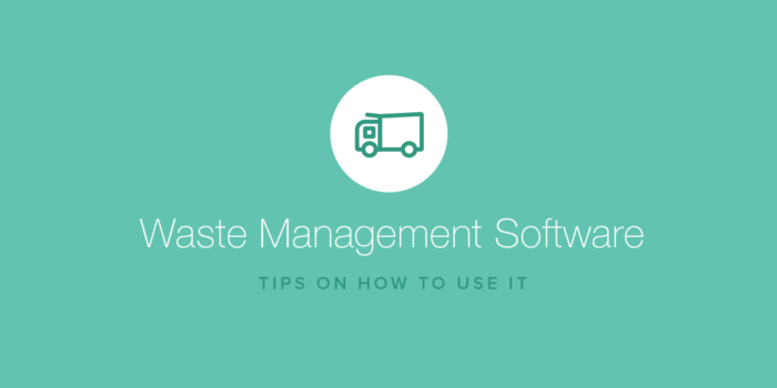5 Tips for How to Use Waste Management Software : Field Service ...