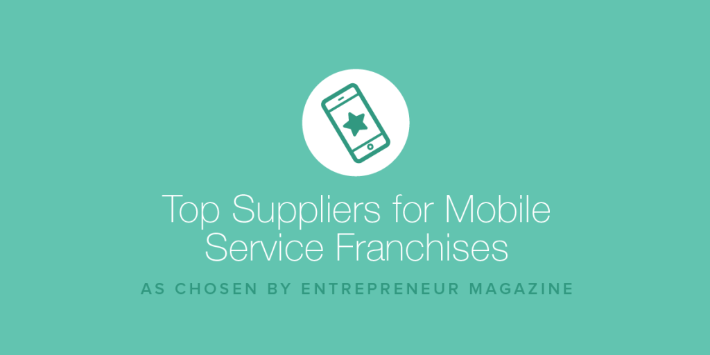 Entrepreneur Magazine’s Top Suppliers for Mobile Service Franchises