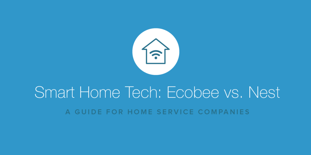 Smart Home Tech Review for Home Services: Ecobee vs. Nest