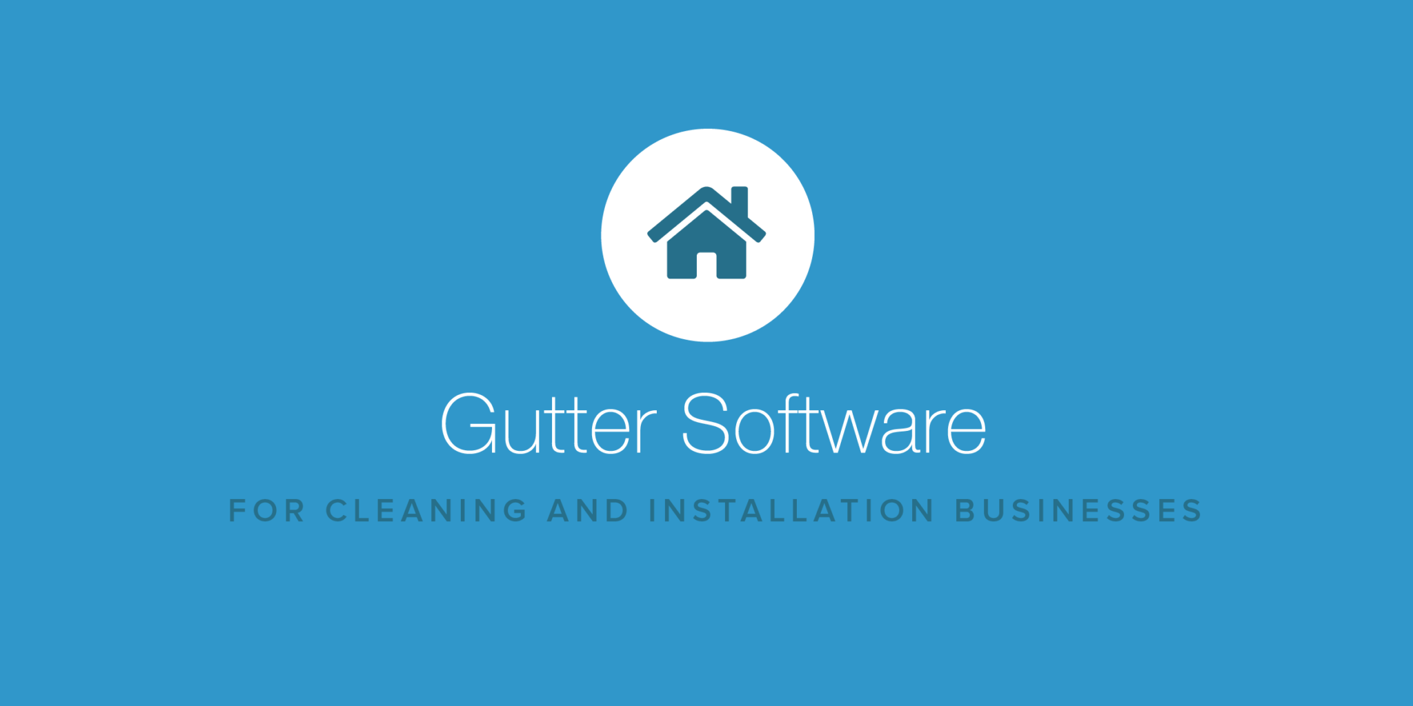 5 Benefits of Gutter Software for Cleaning and Installation Businesses