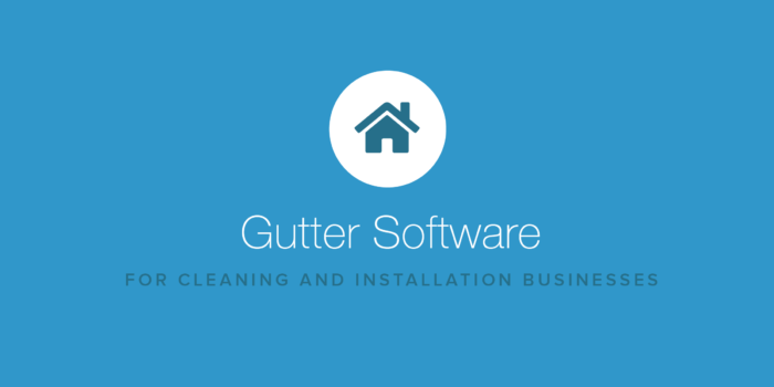 5 Benefits of Gutter Software for Cleaning and Installation Businesses ...